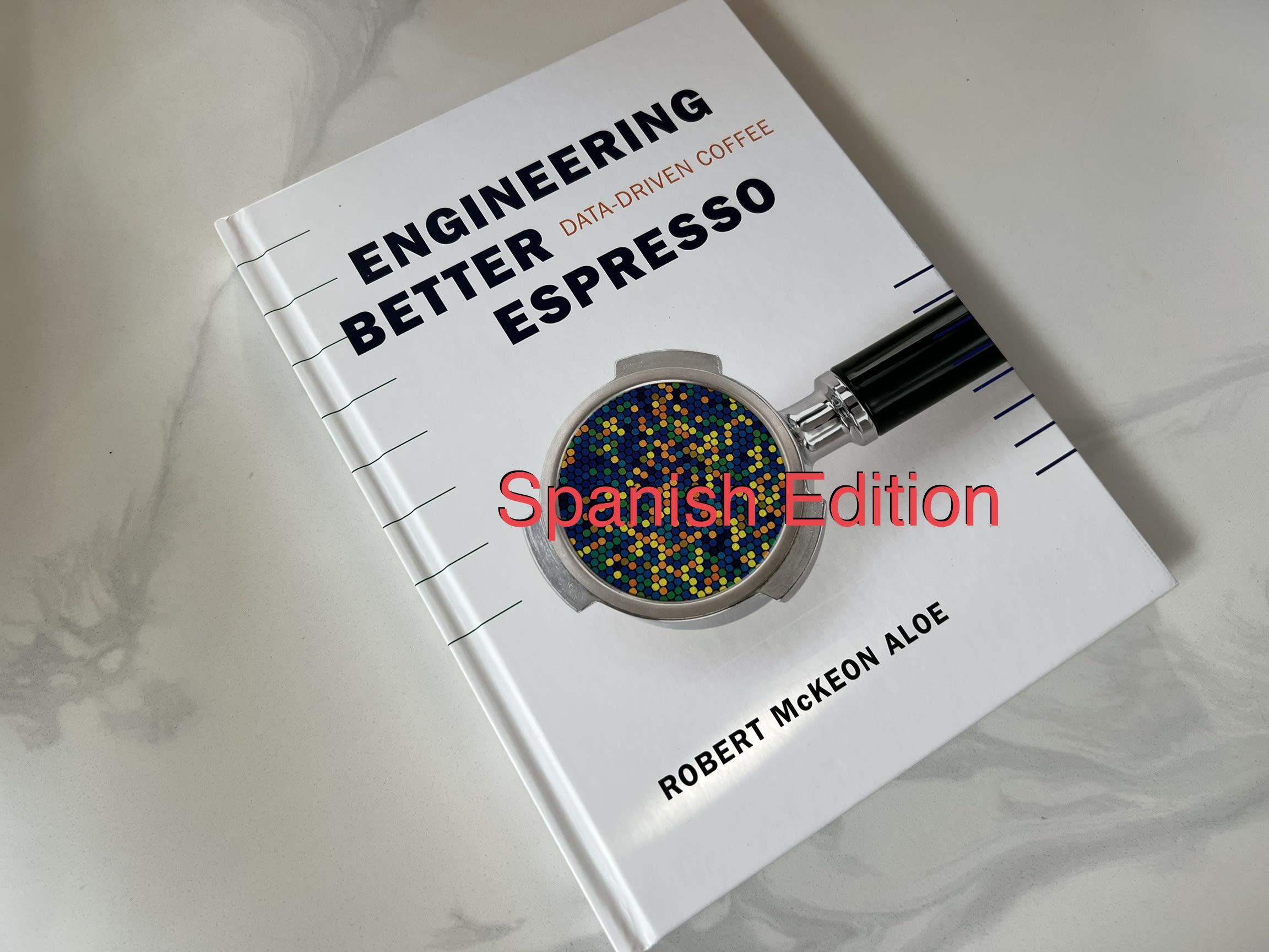 Engineering Better Espresso, Spanish Edition | Indiegogo